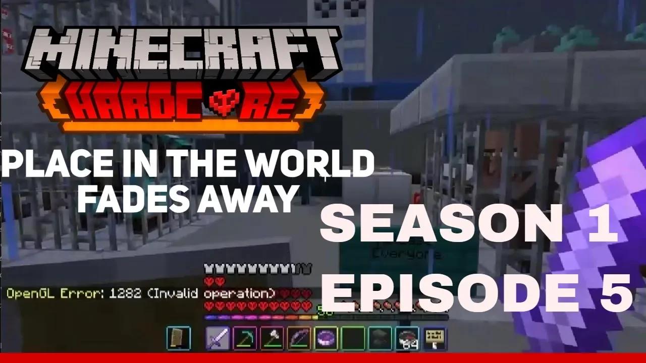 Place in the world fades away | Minecraft Hardcore S1E5