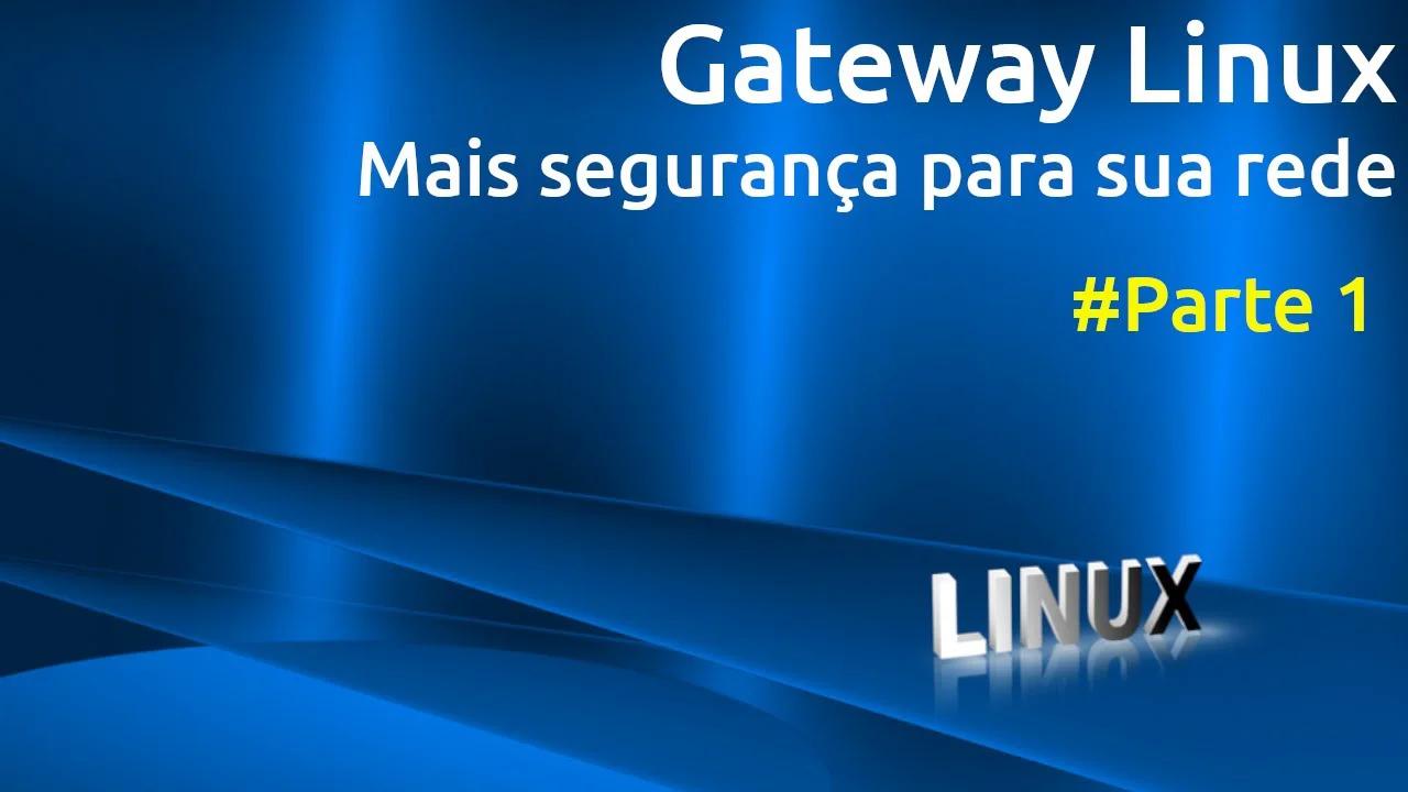 Servidor Gateway Linux para compartilhamento de serviço de Internet ...