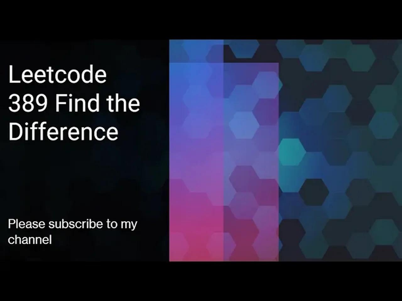Leetcode 389 Find the Difference