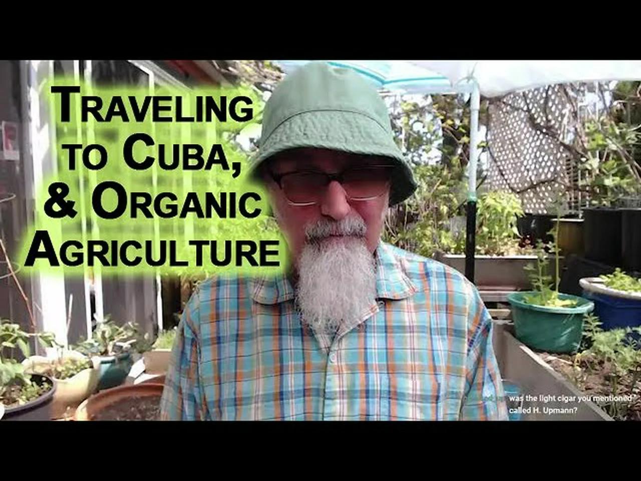 Traveling to Cuba, and Organic Agriculture: Organic Farming and Food
