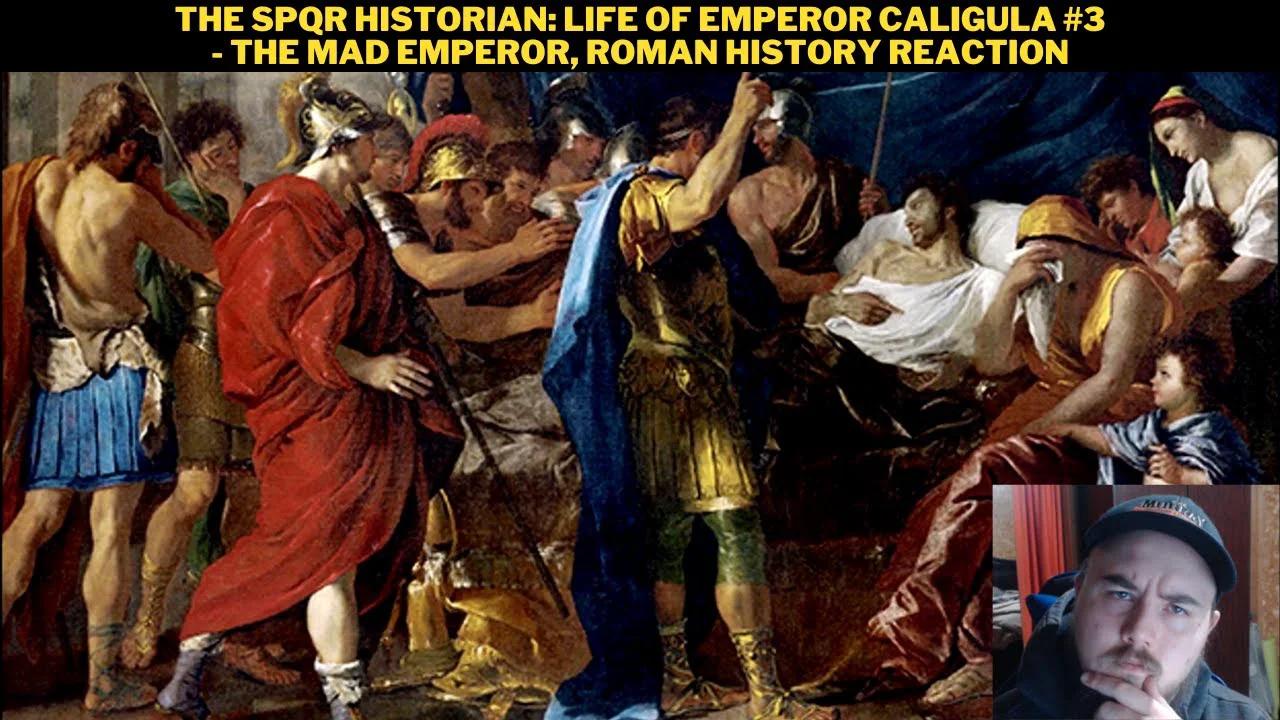 The SPQR Historian: Life of Emperor Caligula #3 - The Mad Emperor ...