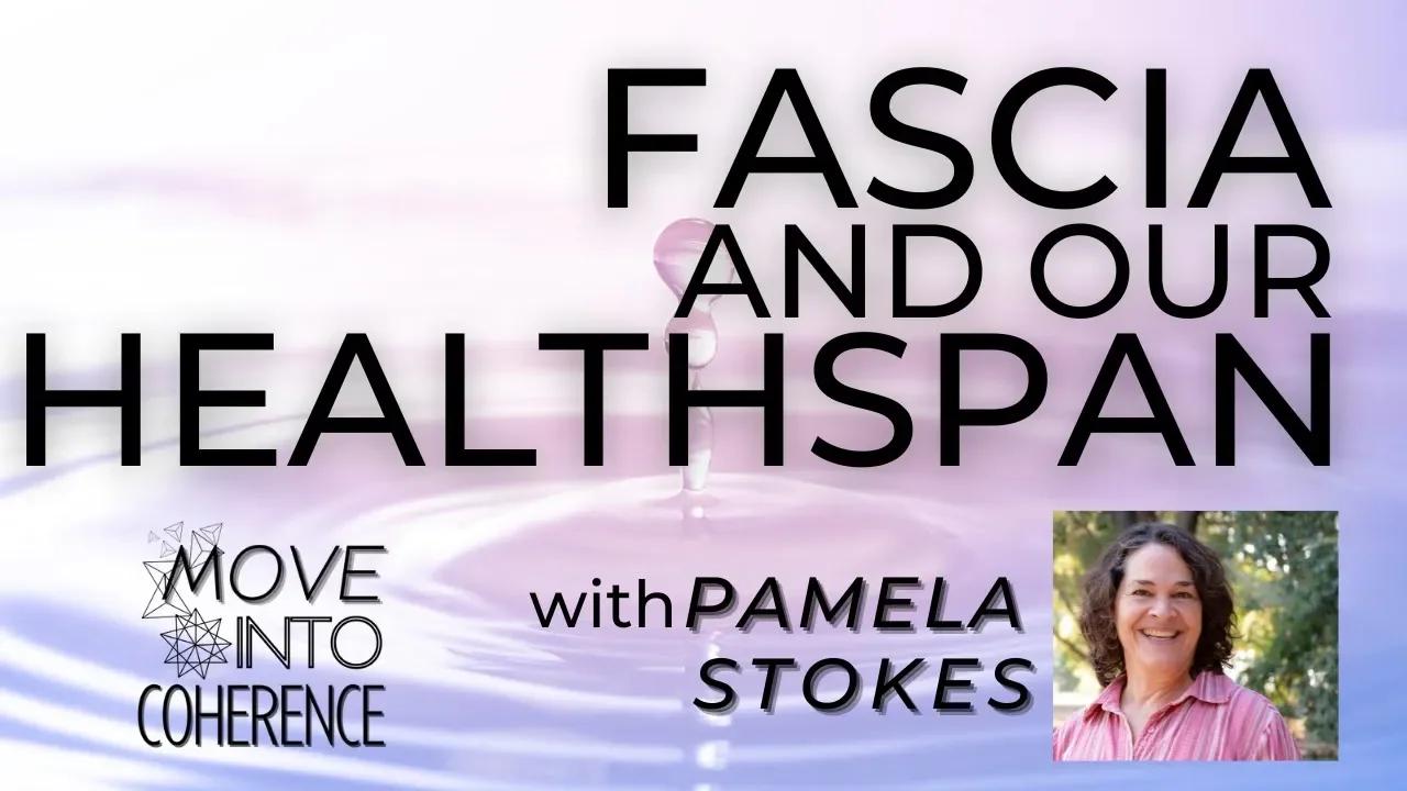 Fascia and our Healthspan - Move Into Coherence, Ep. 38