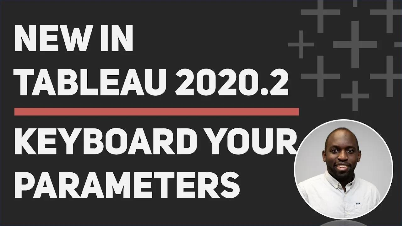 Tableau 2020.2: How to control parameters with your keyboard