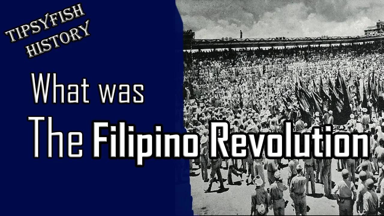 What was: The Filipino/Philippine Revolution
