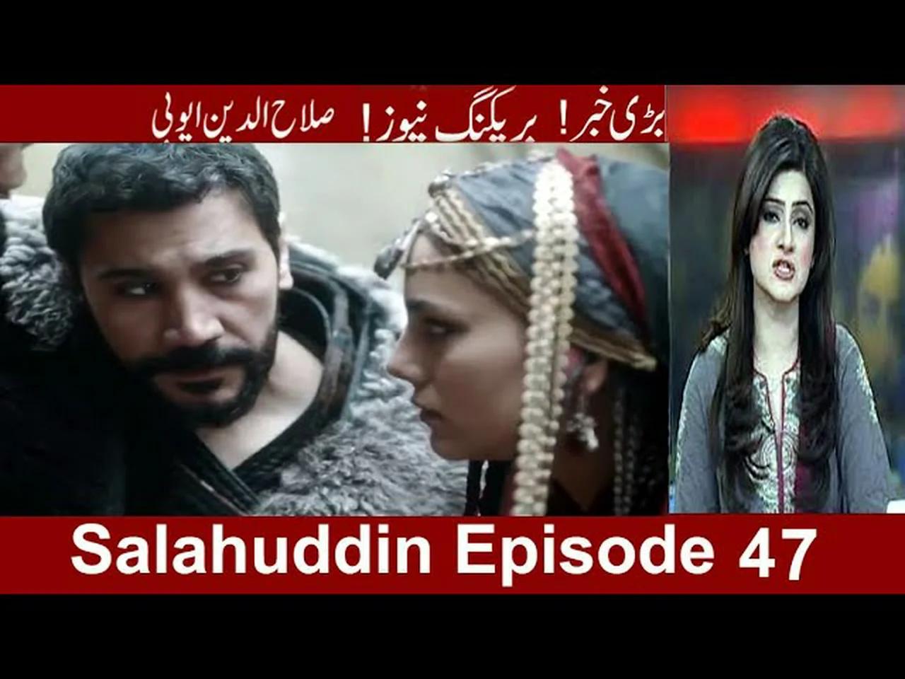 Salahuddin Episode 47 trailer review full story