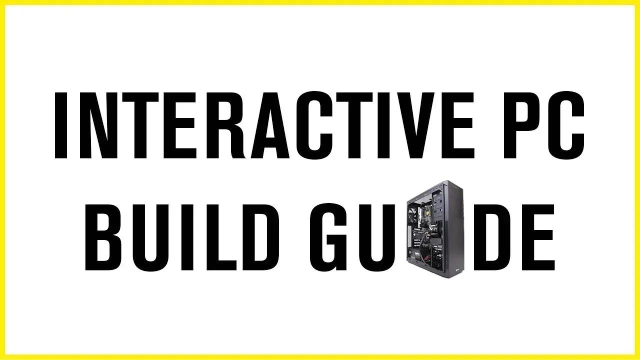 Mitch presents: World's first interactive computer build guide!