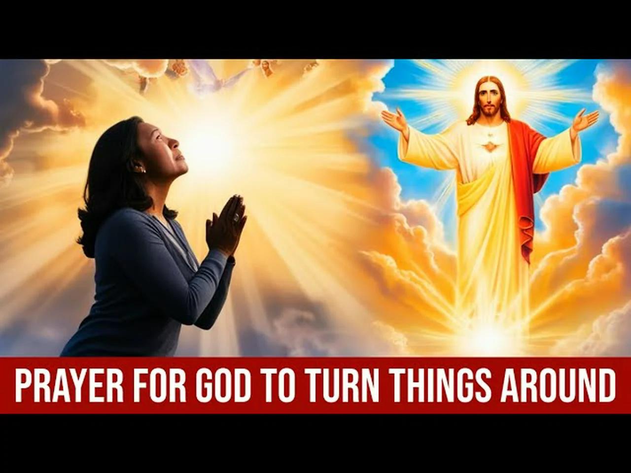 Prayer for God to Turn Things Around