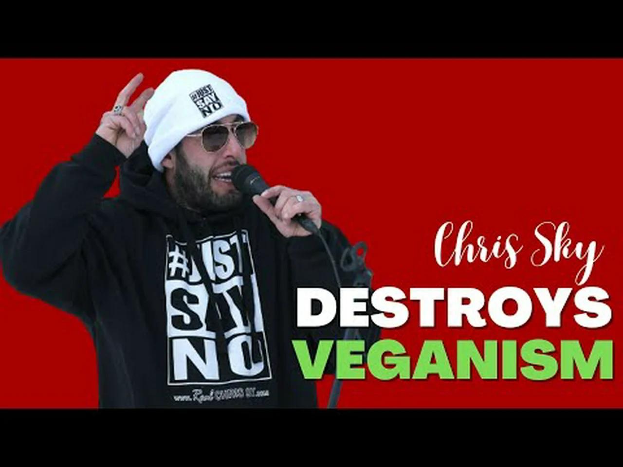 Chris Sky Destroys Veganism
