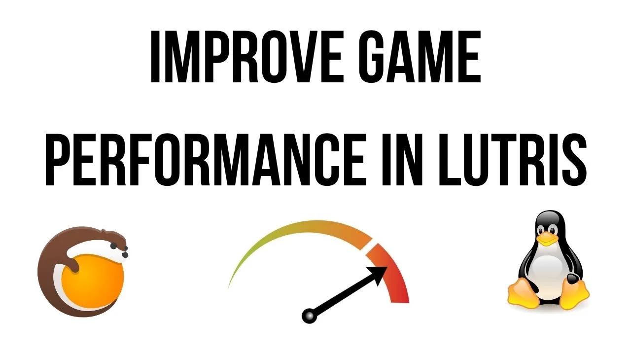 How To Improve Game Performance When Using Lutris – Wine / Gamemode / F-Sync / nVidia Shader Cache