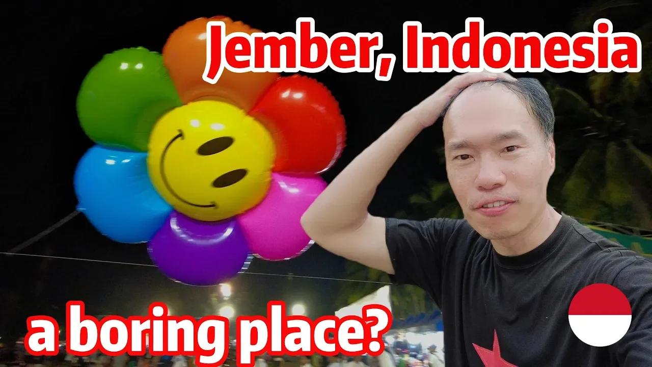 🇮🇩 Is Jember, Java Indonesia a boring place? Not so