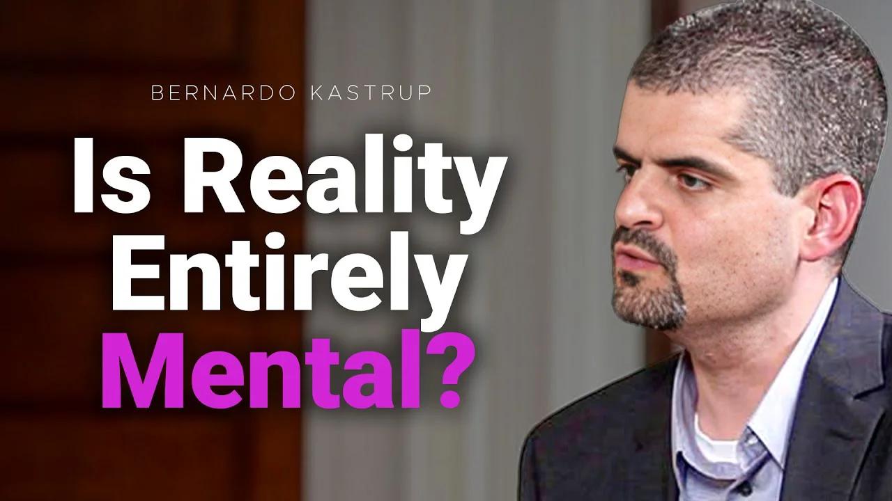 The Philosophy of Physics | Bernardo Kastrup [Ep. 417]