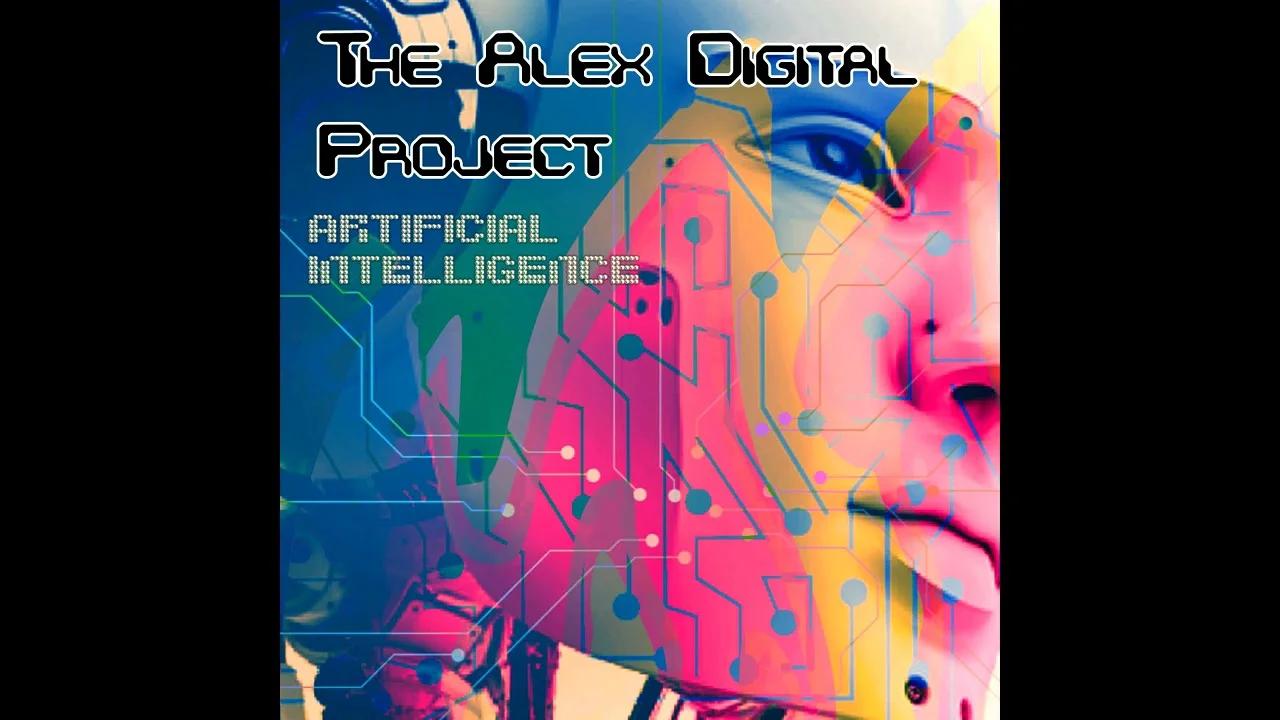 The Alex Digital Project - Artificial Intelligence