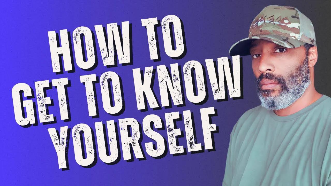 How To Get To Know Yourself