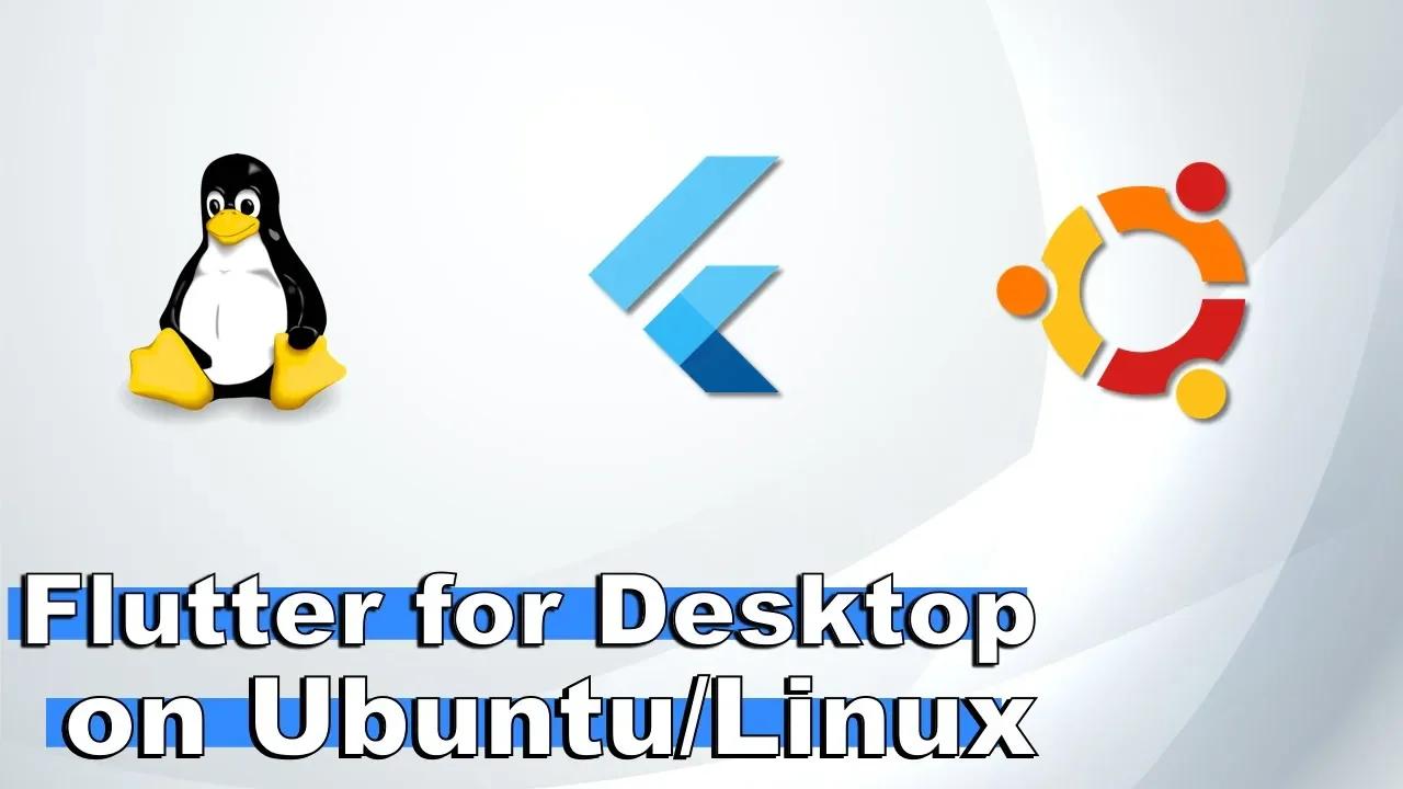 Flutter en Linux: Cómo instalar y correr tu Flutter App en UBUNTU