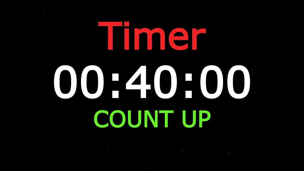 40 Minute Timer Countup 40 Min Count Up 40 Minute Timer