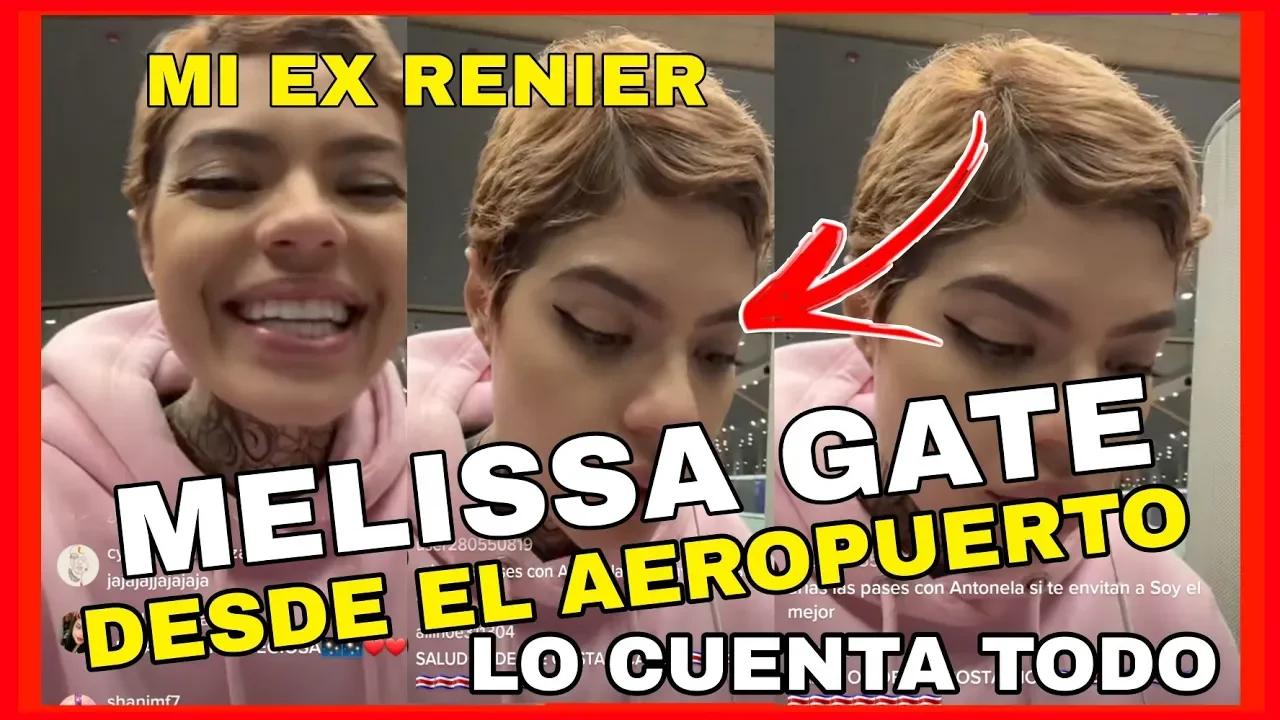 EN VIVO 🔴 MELISSA GATE HABLA DE RENIER DESDE EL AEROPUERTO | El Poder ...