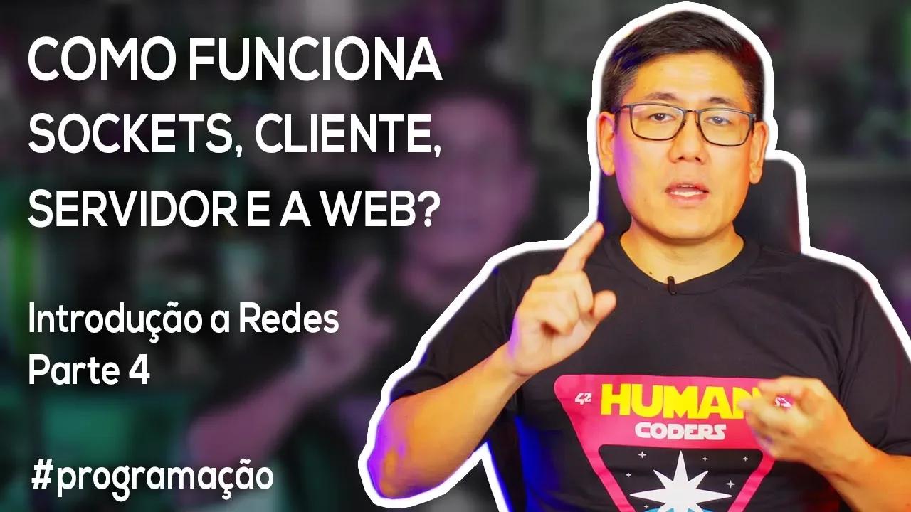 Como Funciona Sockets, Cliente, Servidor e a Web? | Introdução a Redes ...