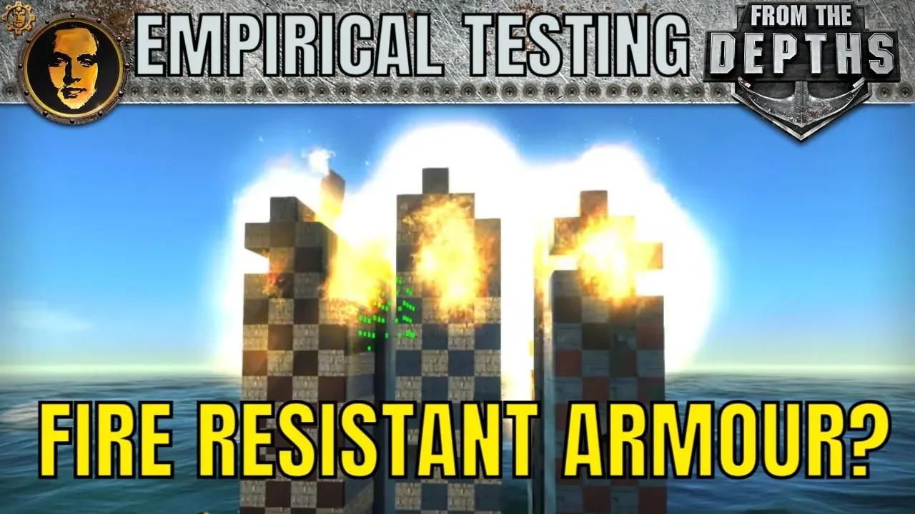 Fire Resistant Armour? - From the Depths Empirical Testing
