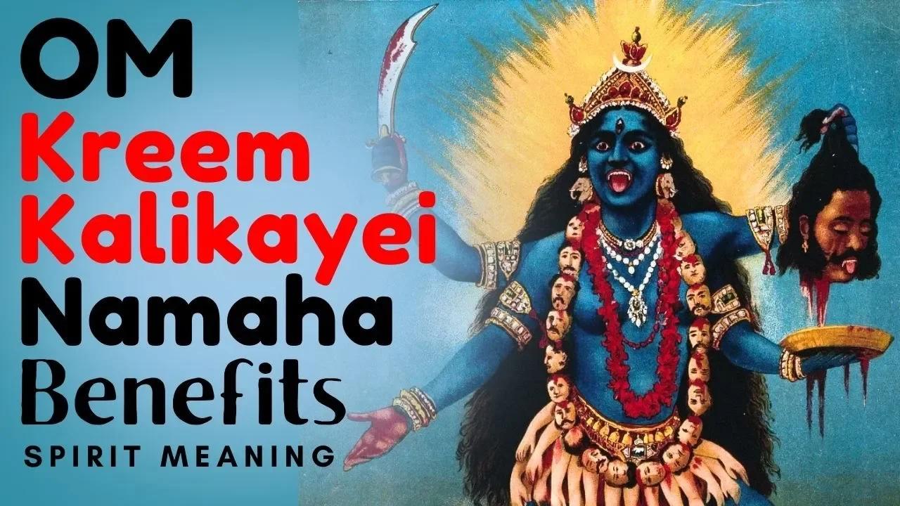 Benefits of Om Kreem Kalikaye Namah | Om Kreem Kalikaye Namah Mantra ...