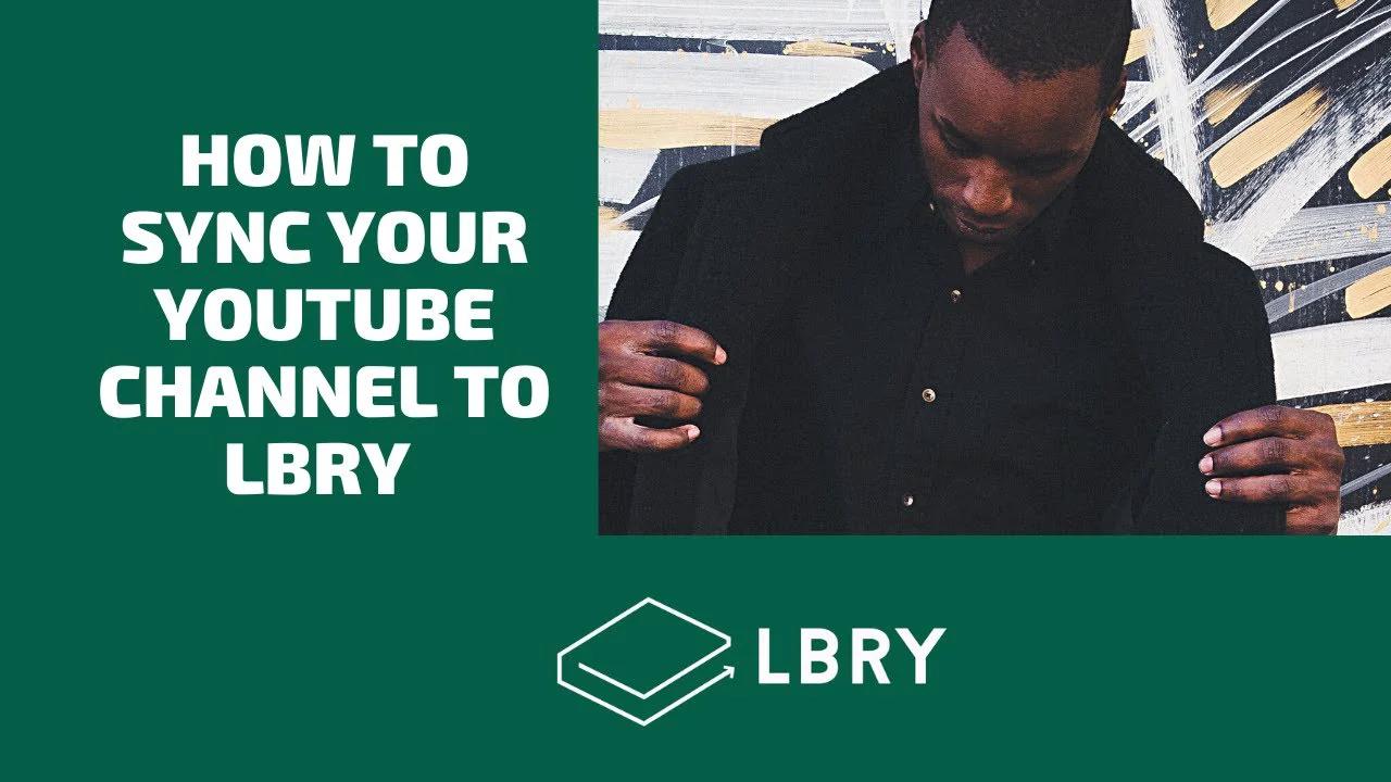 HOW TO SYNC YOUR YOUTUBE CHANNEL TO LBRY
