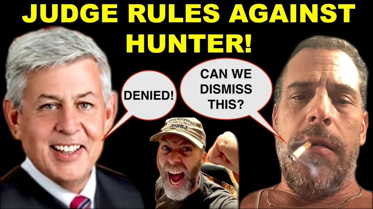 Based judge tells Hunter, "You have NO EVIDENCE for dismissal!"