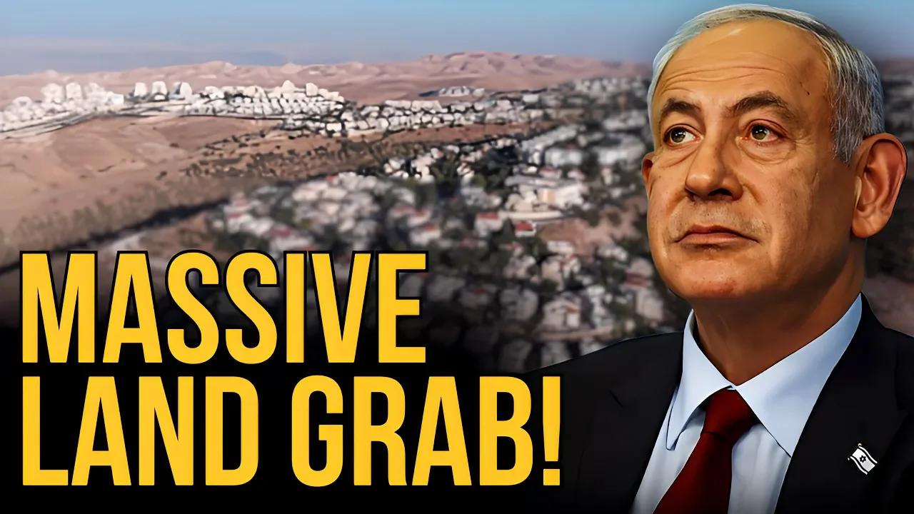 Netanyahu Greenlights MASSIVE West Bank Land Grab