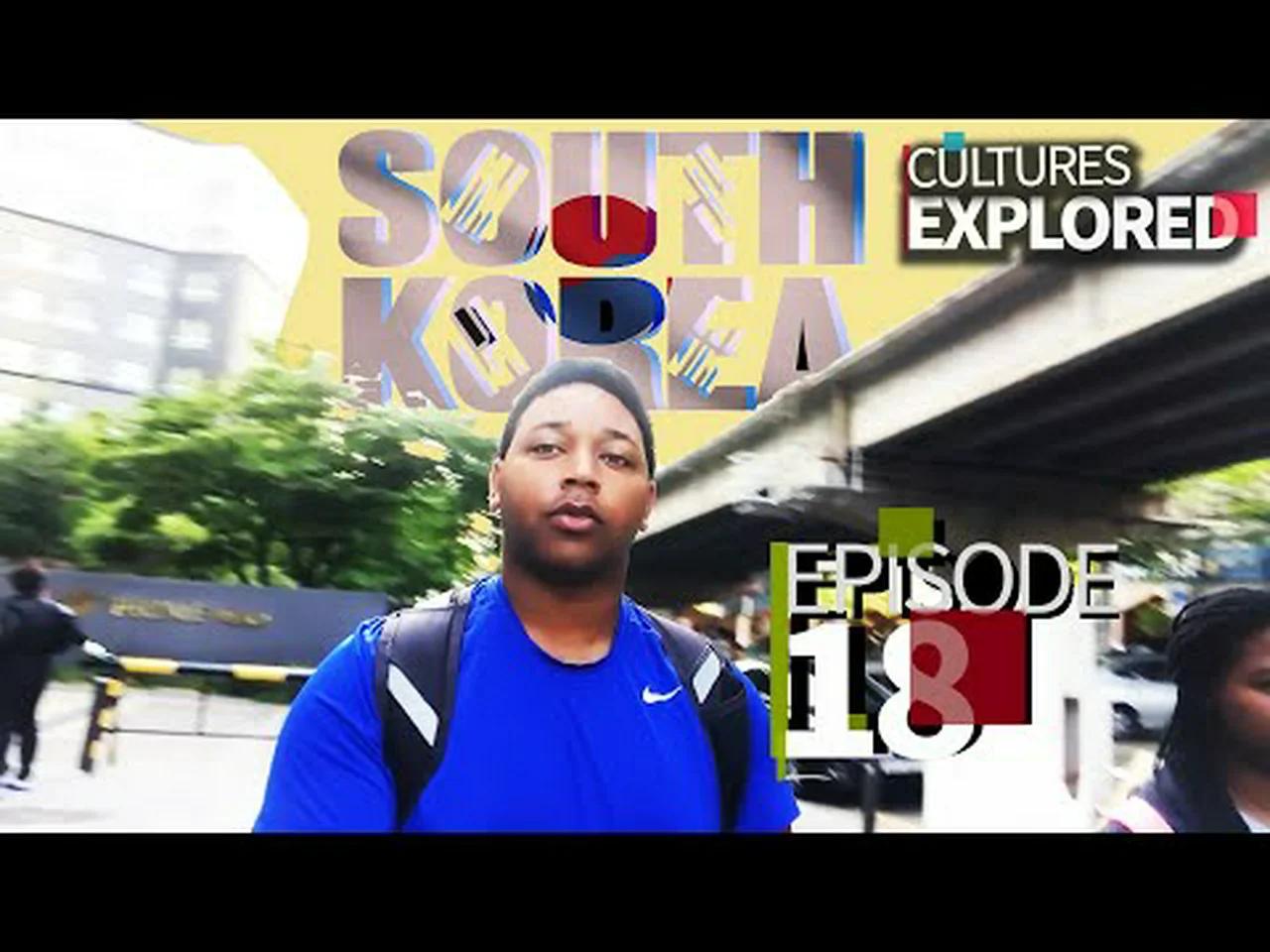Cultures Explored EP.18 | South Korea | Seoul
