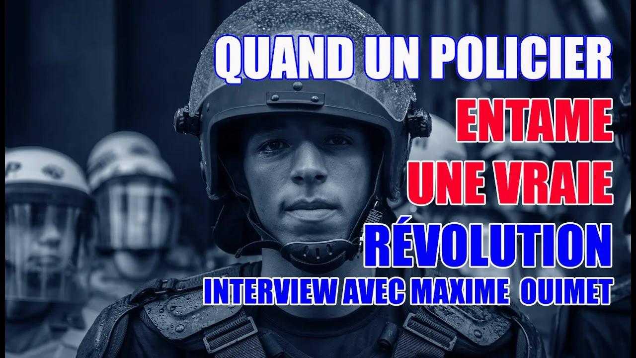 QUAND UN POLICIER ENTAME UNE VRAIE RÉVOLUTION! INTERVIEW CHOC AVEC ...