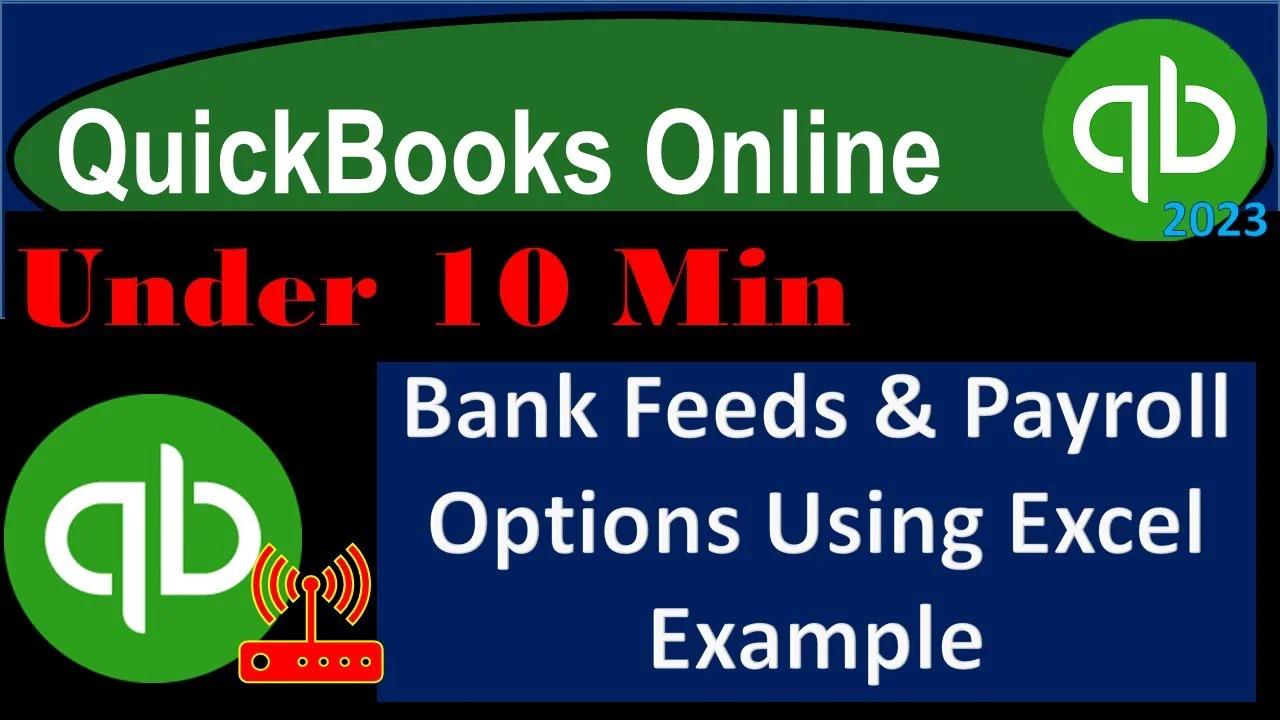 Bank Feeds & Payroll Options Using Excel Example - QuickBooks Online 2023