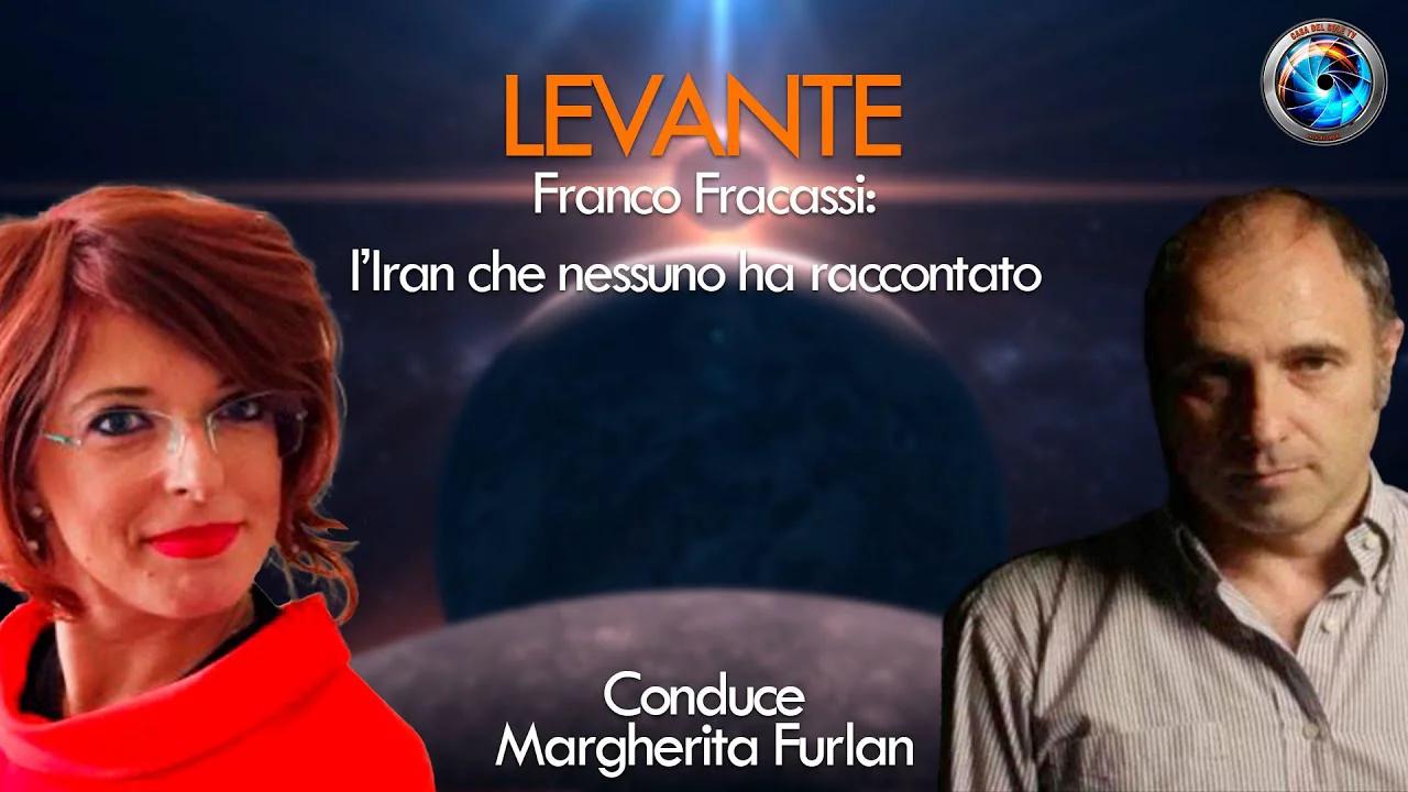 Levante 21.02.2024 Franco Fracassi: l’Iran che nessuno ha raccontato