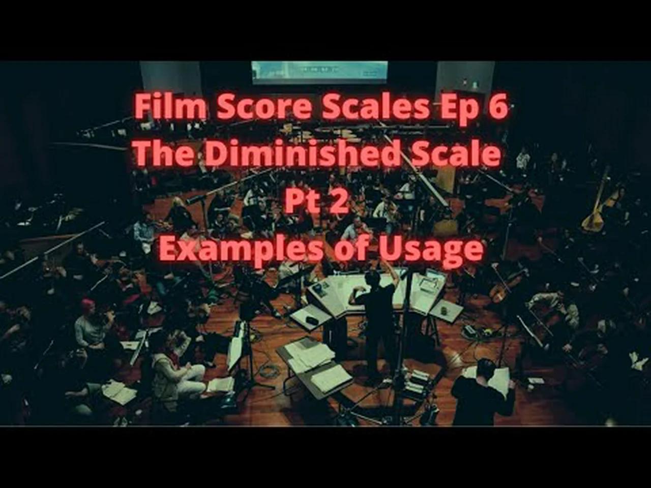 Film Score Scales Ep 6 The Diminished Scale Pt 2 Examples