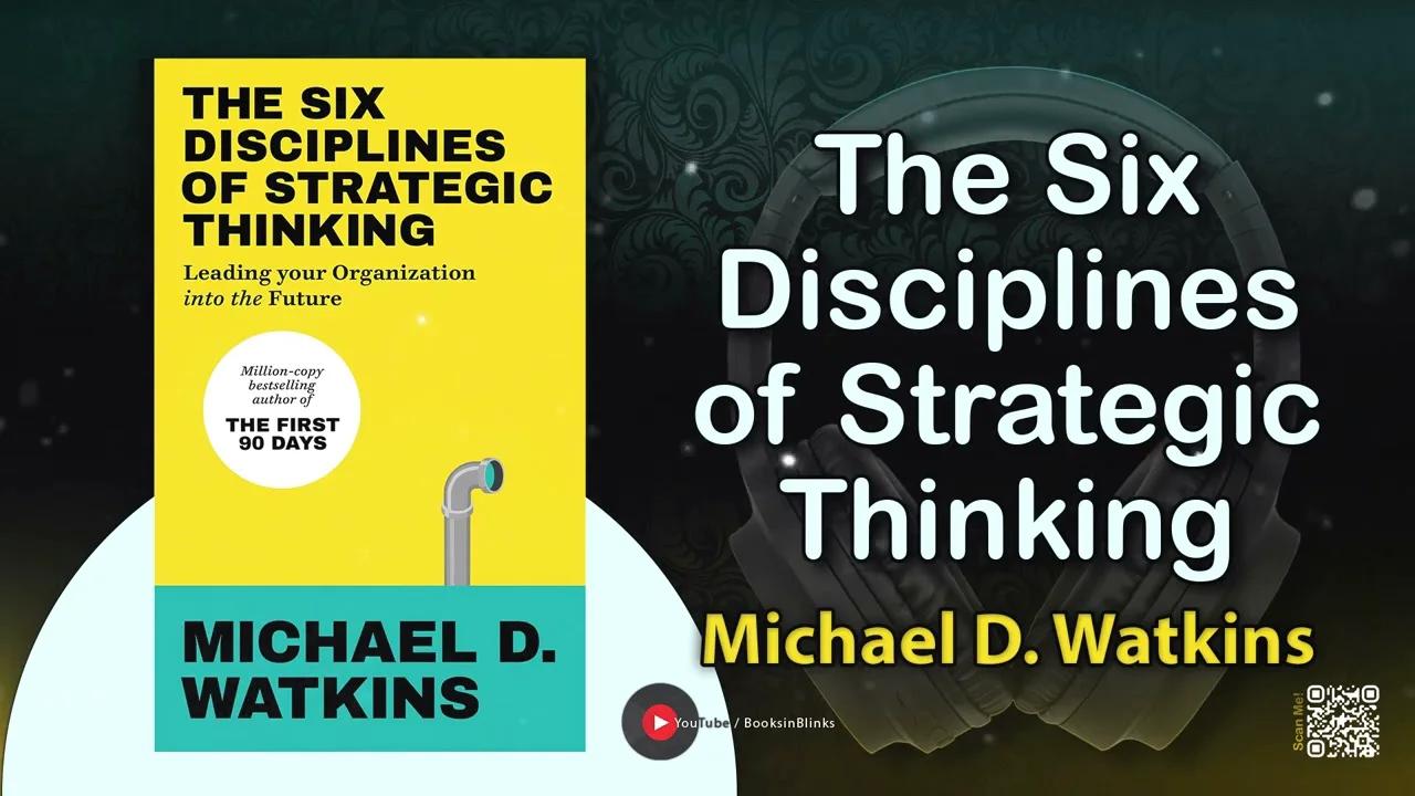 The Six Disciplines of Strategic Thinking by Michael D. Watkins