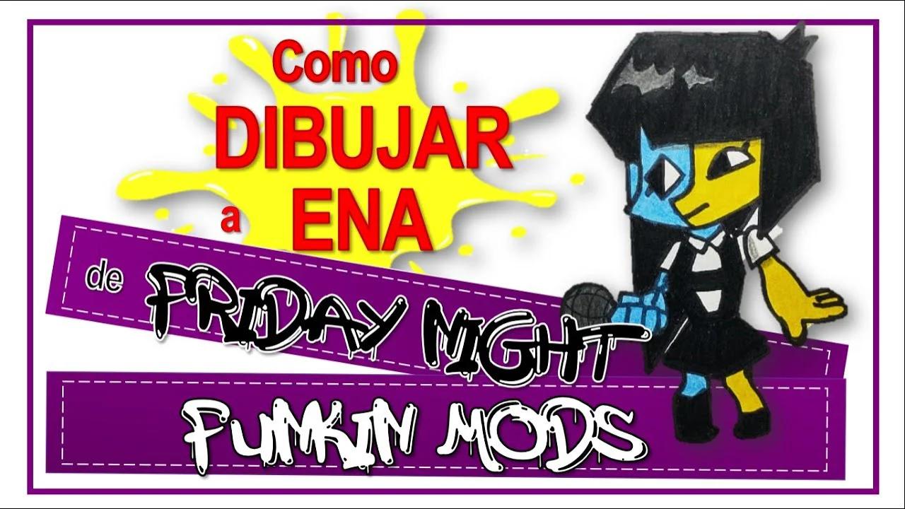 Cómo DIBUJAR y PINTAR a👩‍🦱ENA🎤 de FRIDAY NIGHT FUNKIN MOD/How to DRAW ...