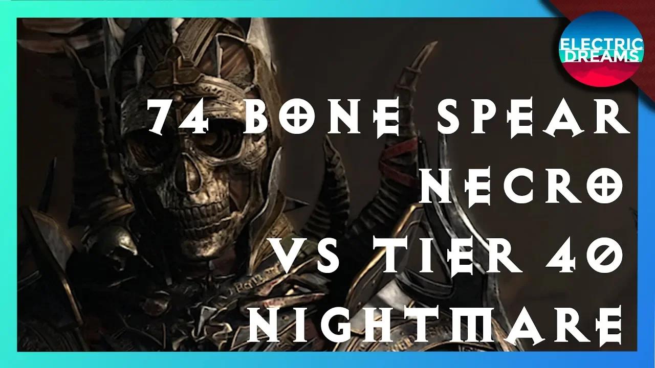 DIABLO 4 74 BONE SPEAR NECRO VS T40 NIGHTMARE DUNGEON (LVL 94 MOBS)