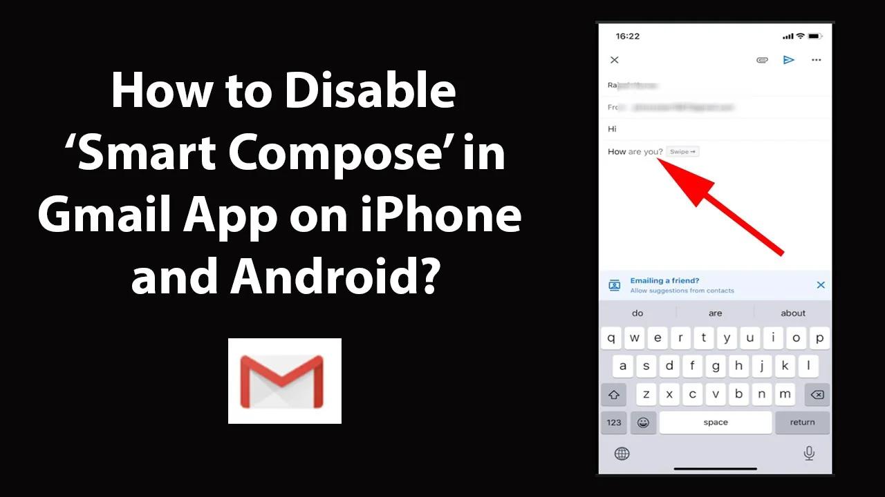 How to Disable Smart Compose in Gmail App on iPhone and Android?