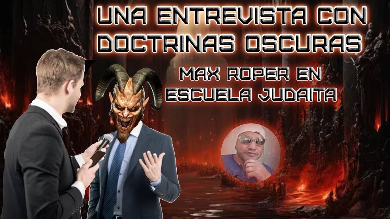 UNA ENTREVISTA CON DOCTRINAS OSCURAS: MAX ROPER APOLOGISTA DE ROMA EN ...