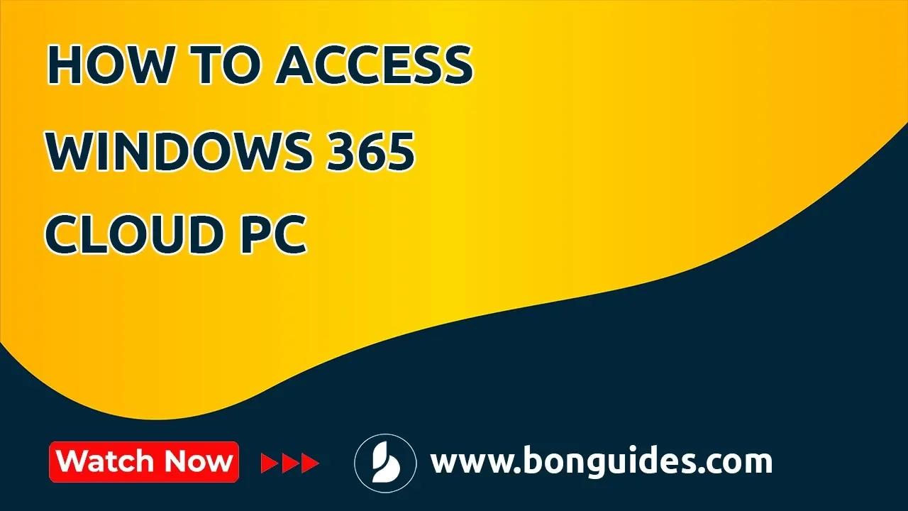 How to Access Windows 365 Cloud PC | Connect and Access Windows 365 ...
