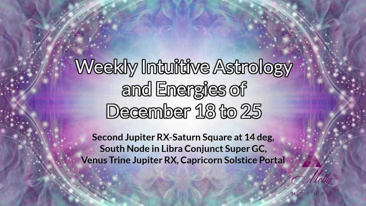 Weekly Intuitive Astrology of Dec 18 to 25~Nodes of Fate, Jupiter ...