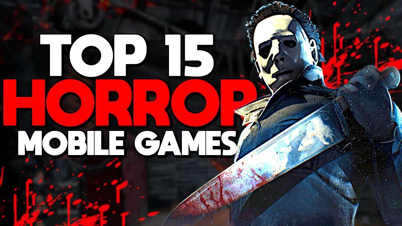 Top 15 Scary Horror Mobile Games for Halloween