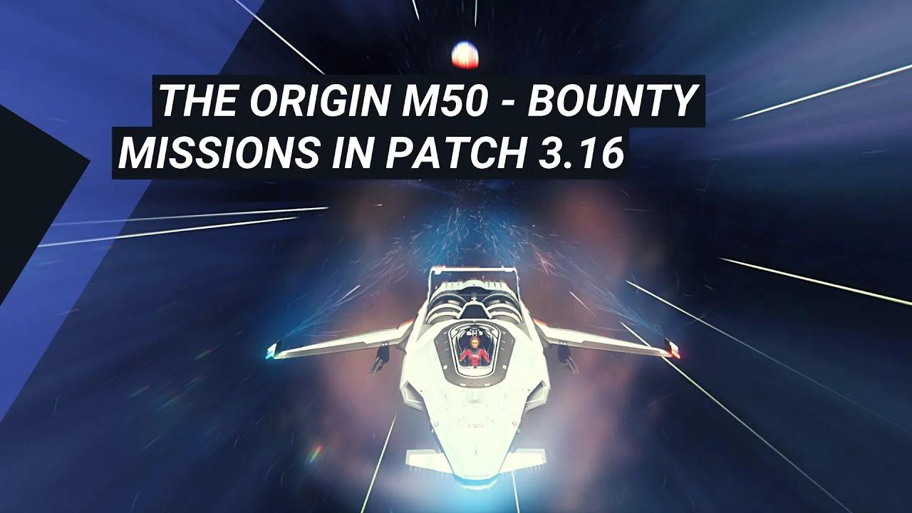Star Citizen - Origin M50 - Bounty Missions in Patch 3.16