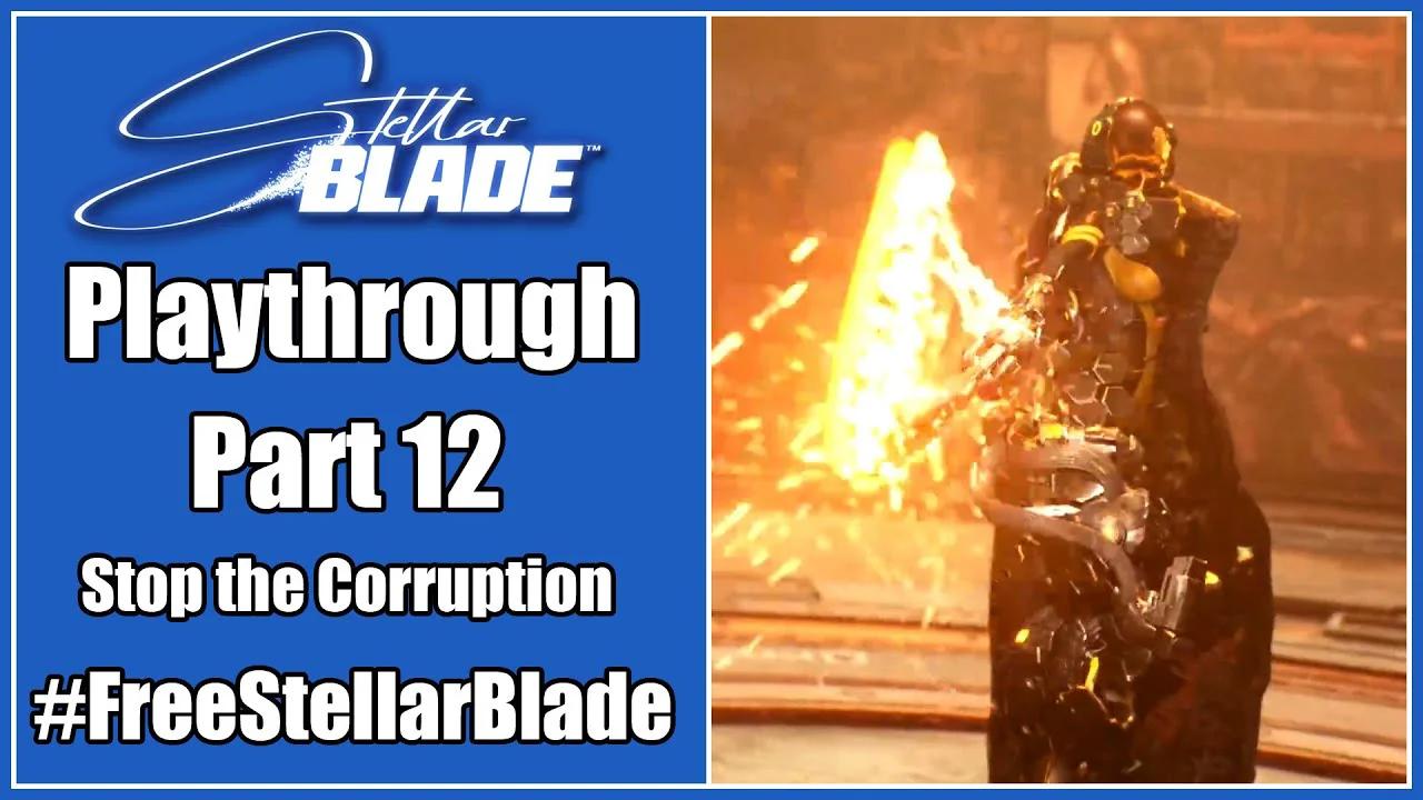 Stellar Blade | Playthrough | Part 12: Stop the Corruption