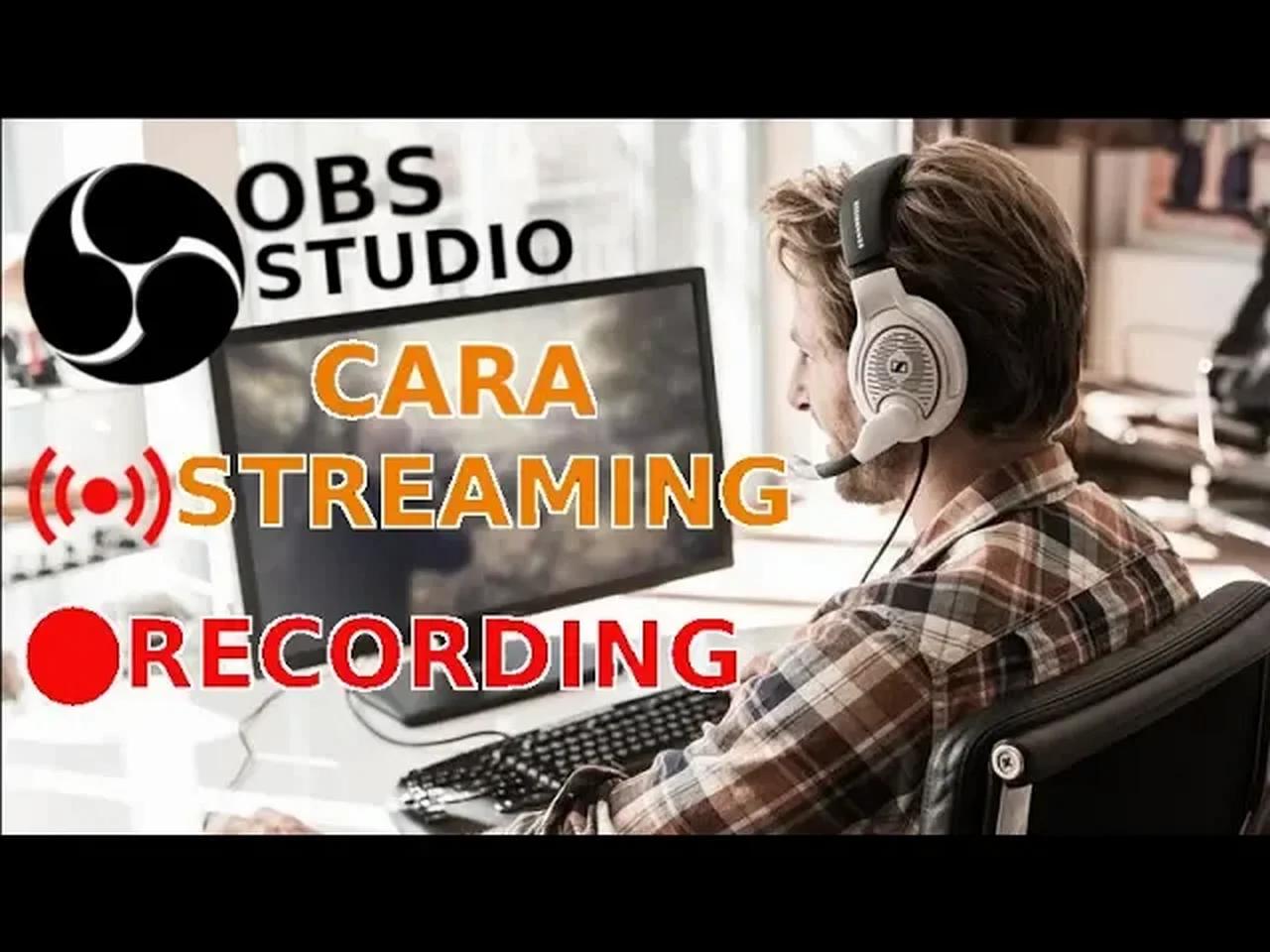 Cara Setting OBS Studio Untuk Recording dan Live Streaming