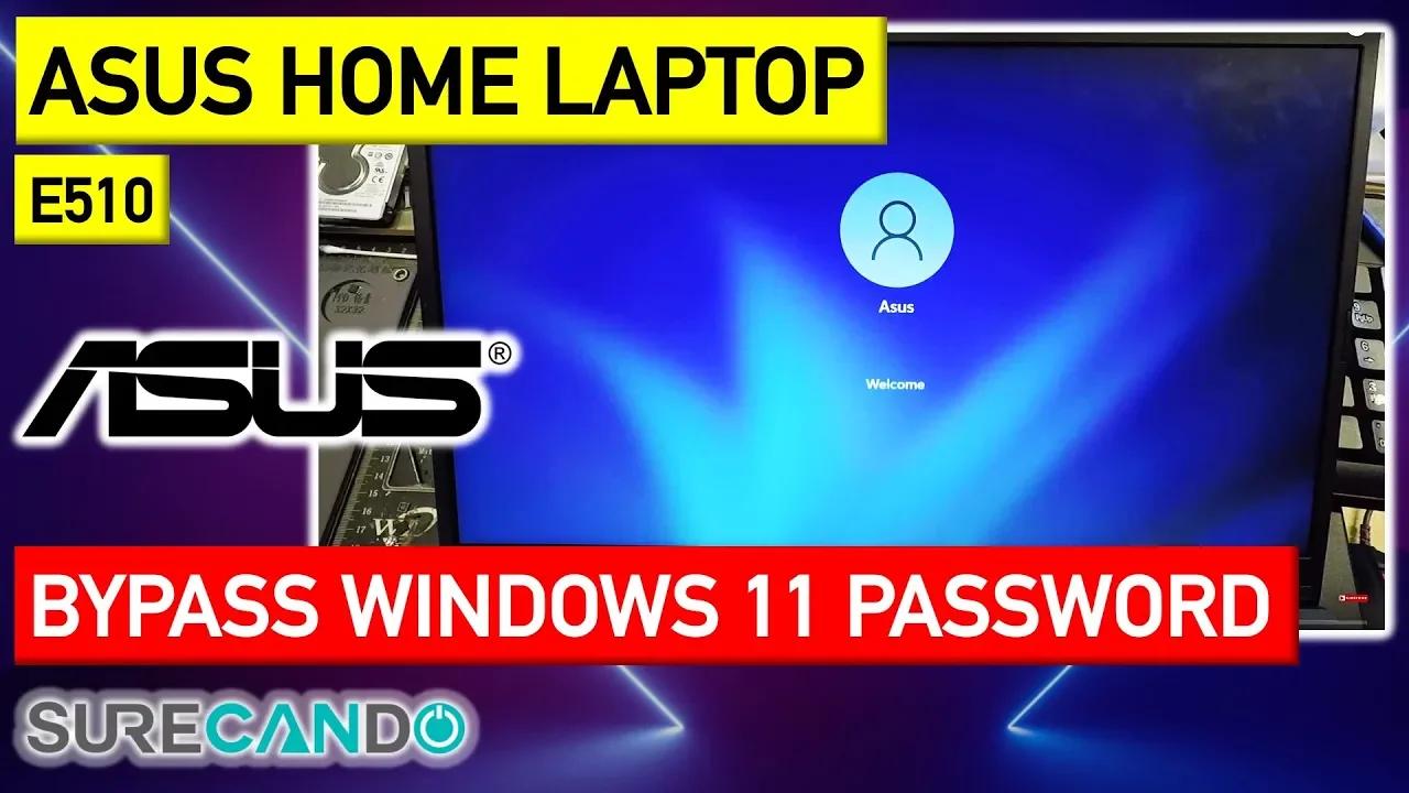 Bypass Windows 11 Password and create new account on an Asus E510 Laptop
