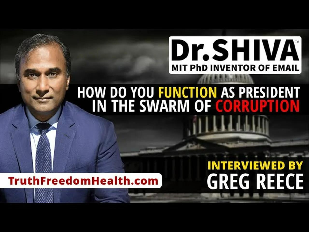 Dr.SHIVA™ LIVE - How Do You Function As President In The Swarm of Corruption. - With Greg Reece