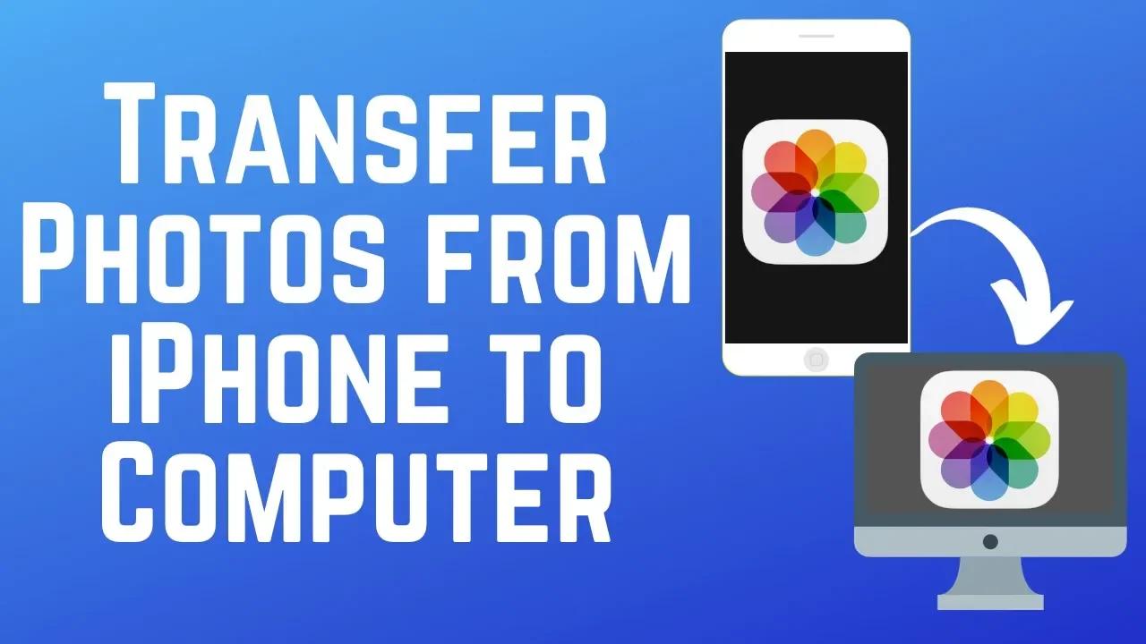 How to Transfer Photos from iPhone to Computer 2023