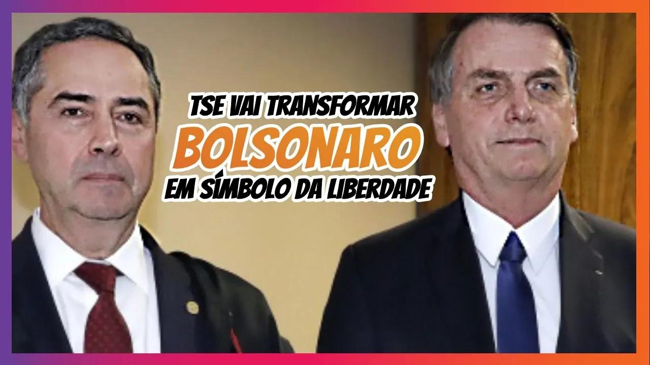 TSE vai fazer Bolsonaro se tornar um símbolo da Liberdade