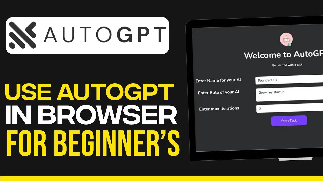How To Use Auto-gpt In A Browser For Beginners
