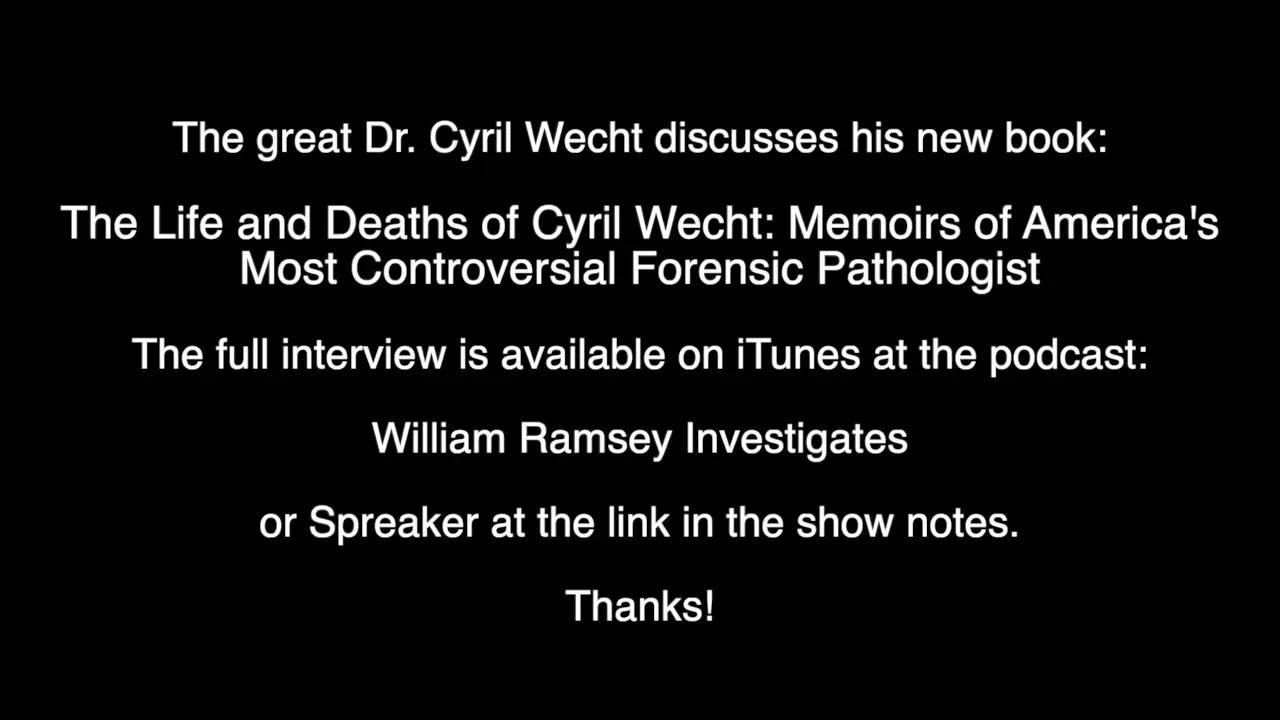 The Life and Deaths of Cyril Wecht: Memoirs of America’s Most ...