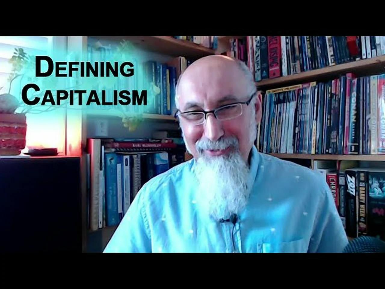 Defining Capitalism: Appreciate the Concept of Capital as Power in Our ...
