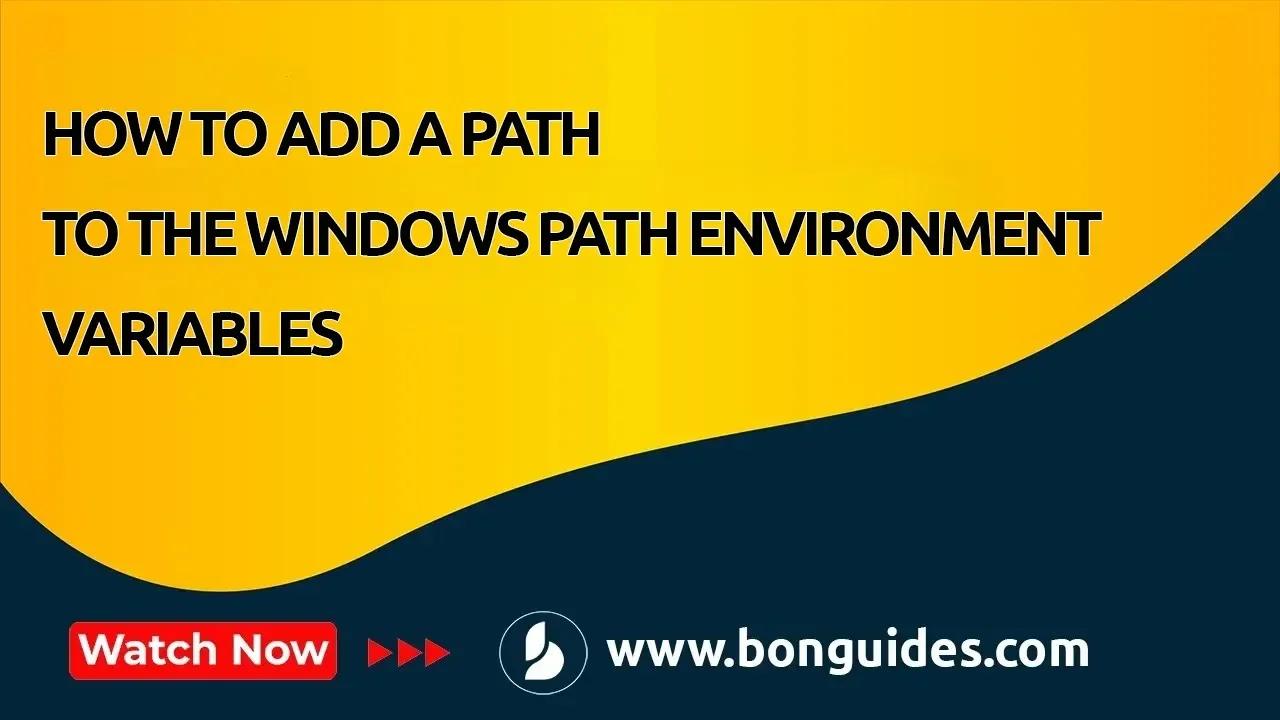 How to Add a Path to the Windows PATH Environment Variables